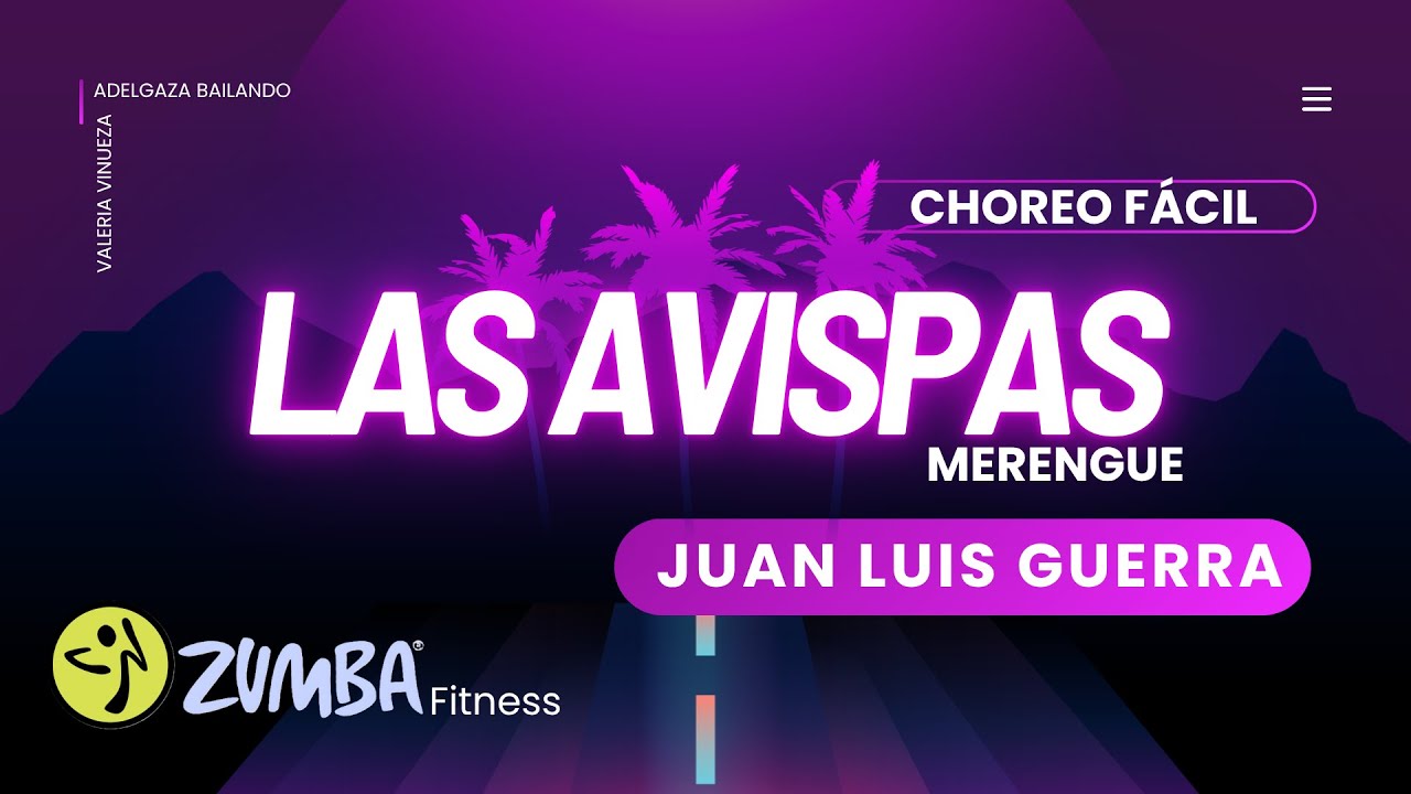 Las Avispas – Juan Luis Guerra | Zumba Coreografía Fácil / DANCE CHOREO ...