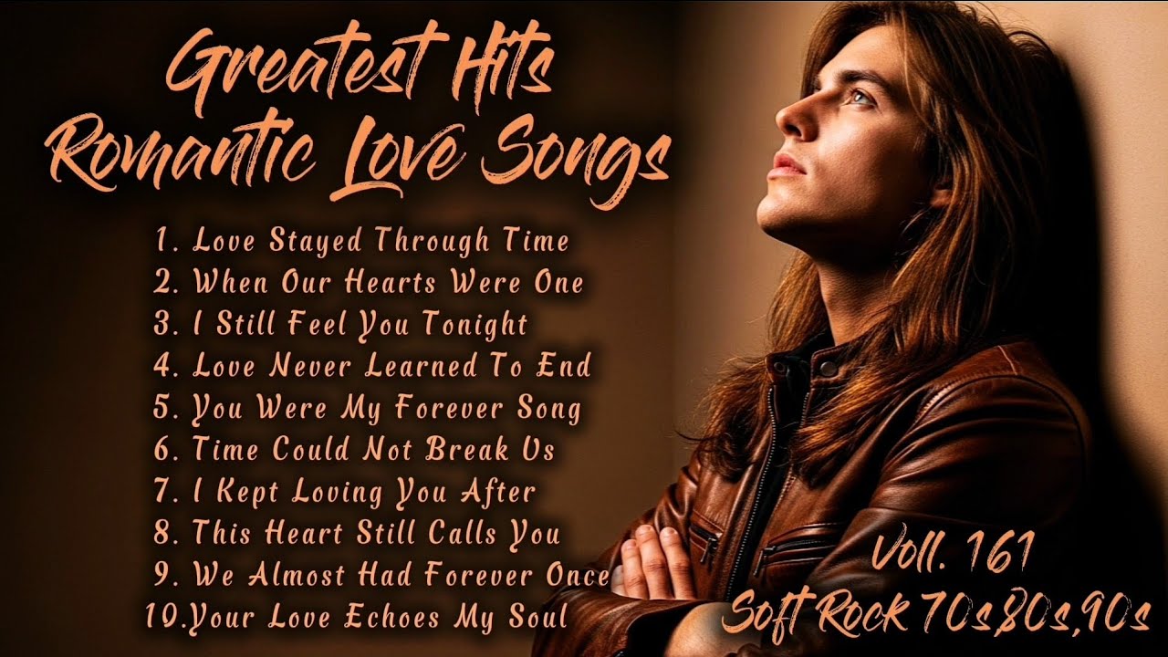 Greatest Hits Romantic Love Songs | Soft Rock 70s,80s,90s | Love Stayed ...