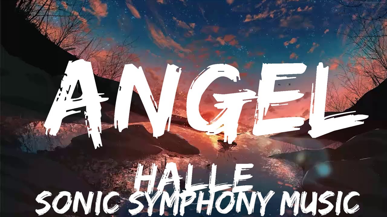 Halle - Angel (Lyrics) | 30mins with Chilling music - YouTube