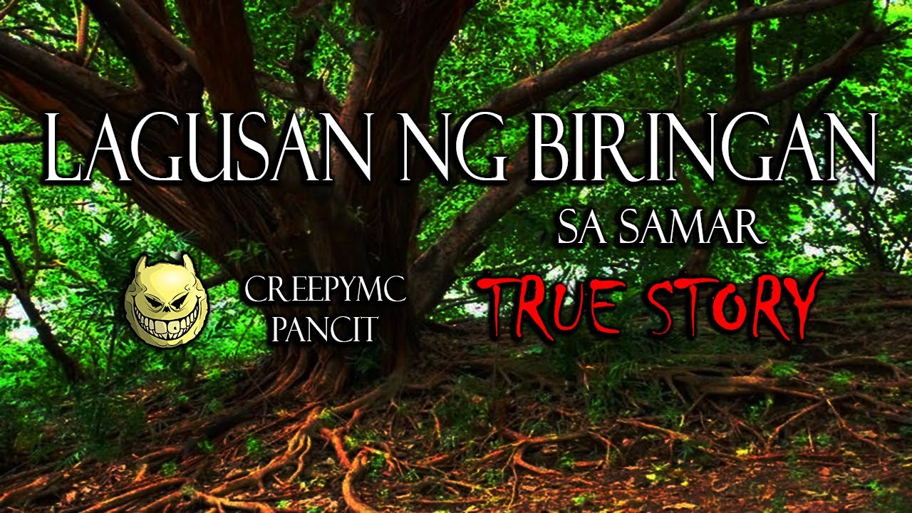 LAGUSAN SA BIRINGAN SA SAMAR - TRUE STORY - YouTube