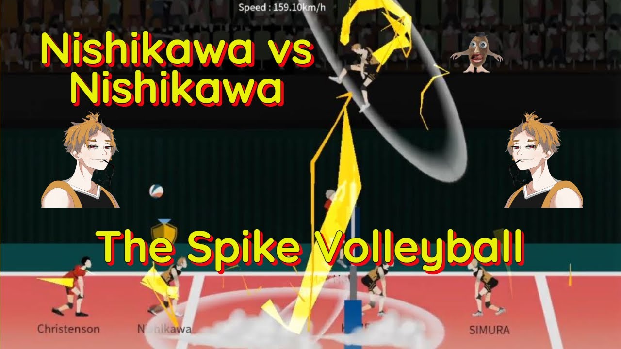 The Spike Volleyball - S-Tier Nishikawa vs Nishikawa + Iron Wall High ...