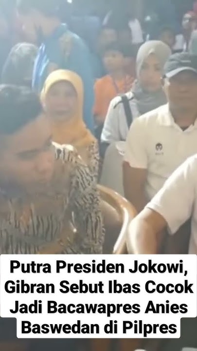 Putra Presiden Jokowi, Gibran Sebut Ibas Cocok Jadi Bacawapres Anies Baswedan di Pilpres #news ...