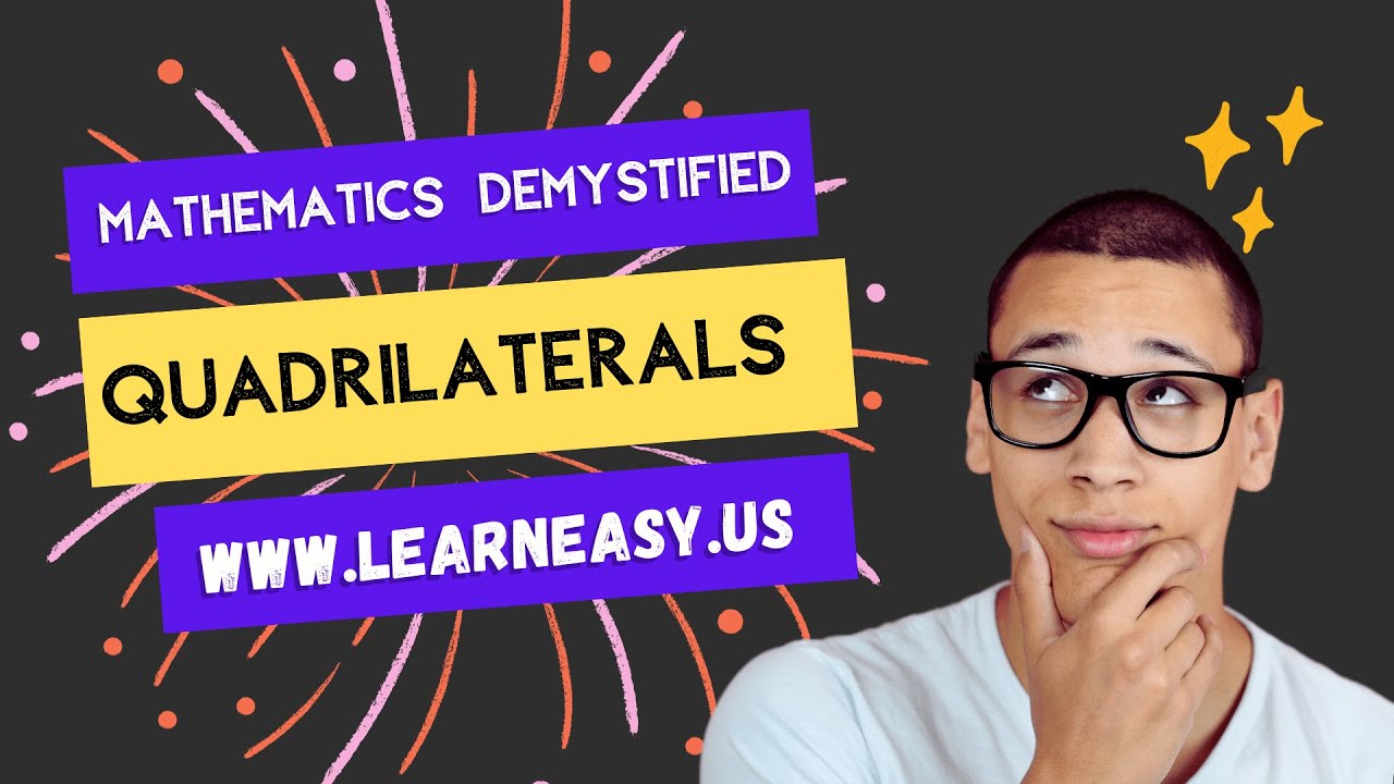 #37. Quardrilaterals - (Mathematics Demystified) - YouTube
