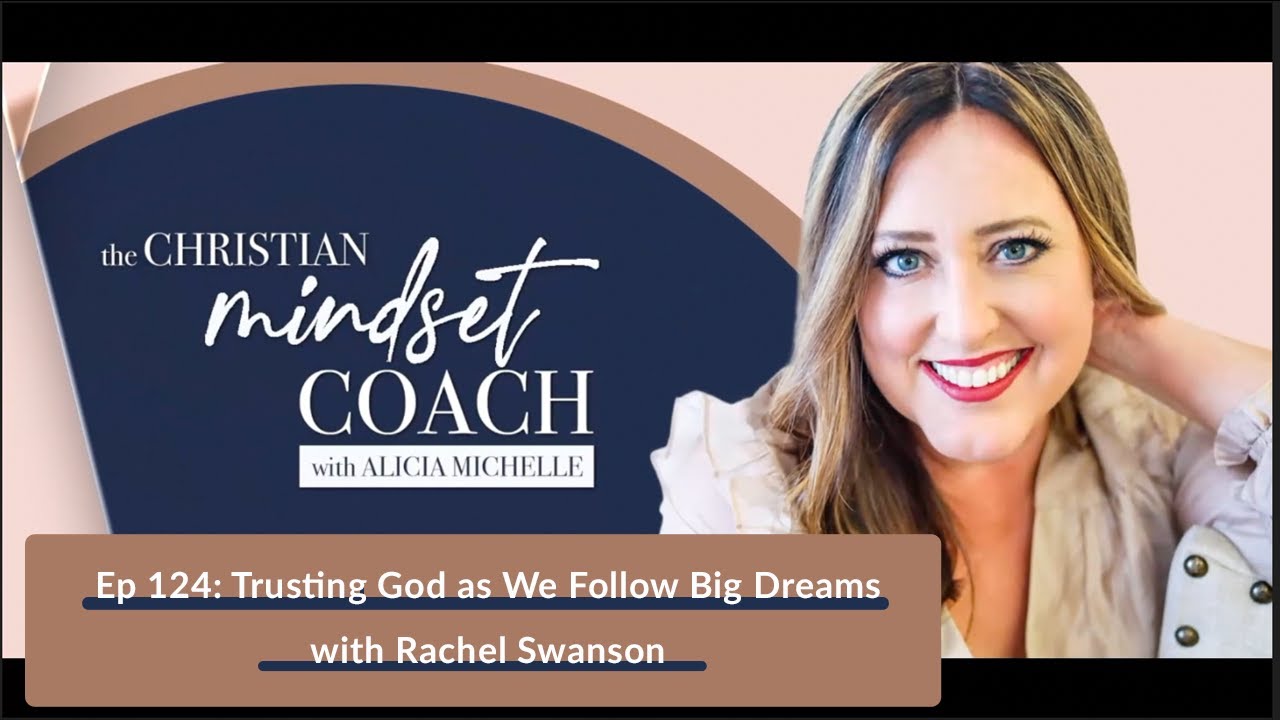 124: Trusting Christ As We Step Into God-Sized Dreams with Rachel ...