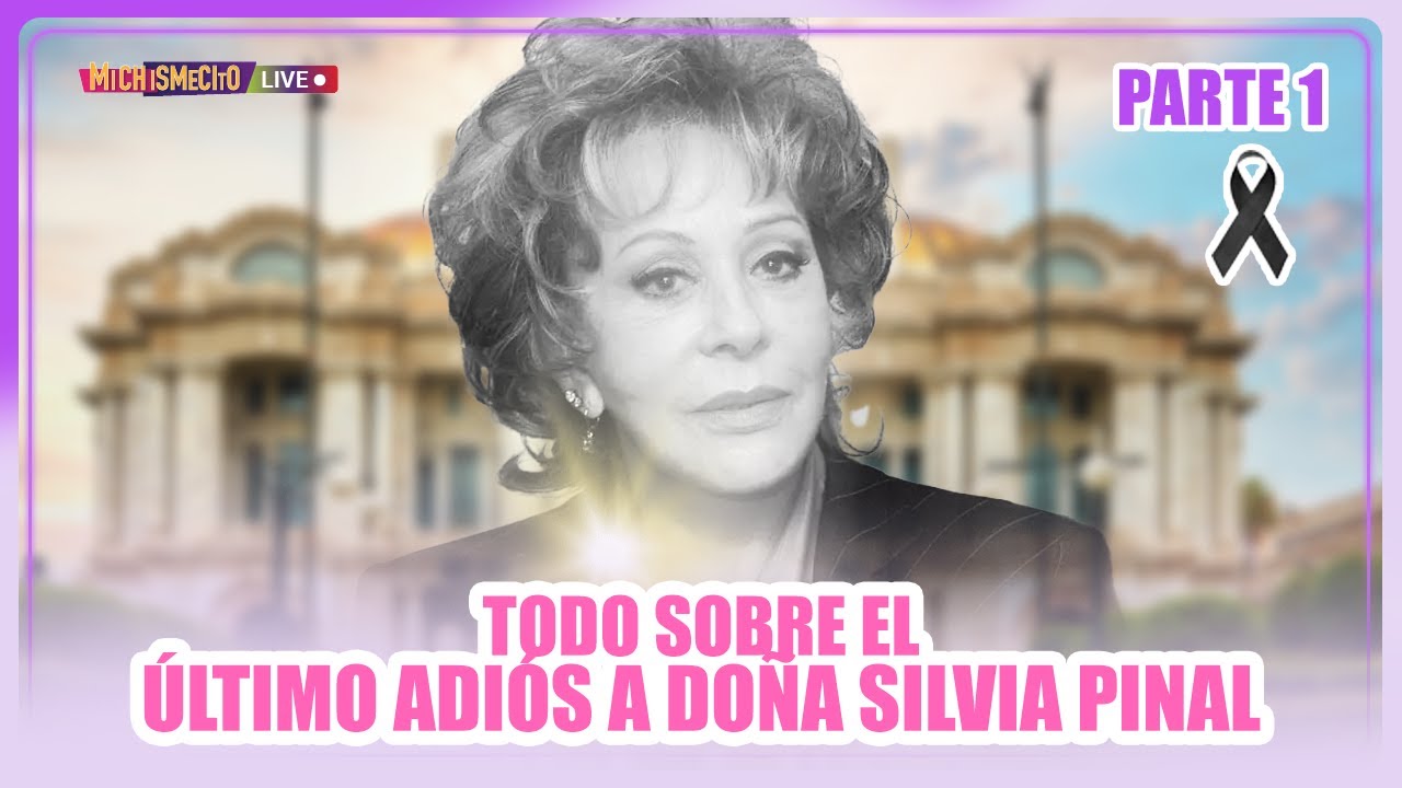 Todo sobre el último adiós a Doña Silvia Pinal; Parte 1/MICHISMECITO ...