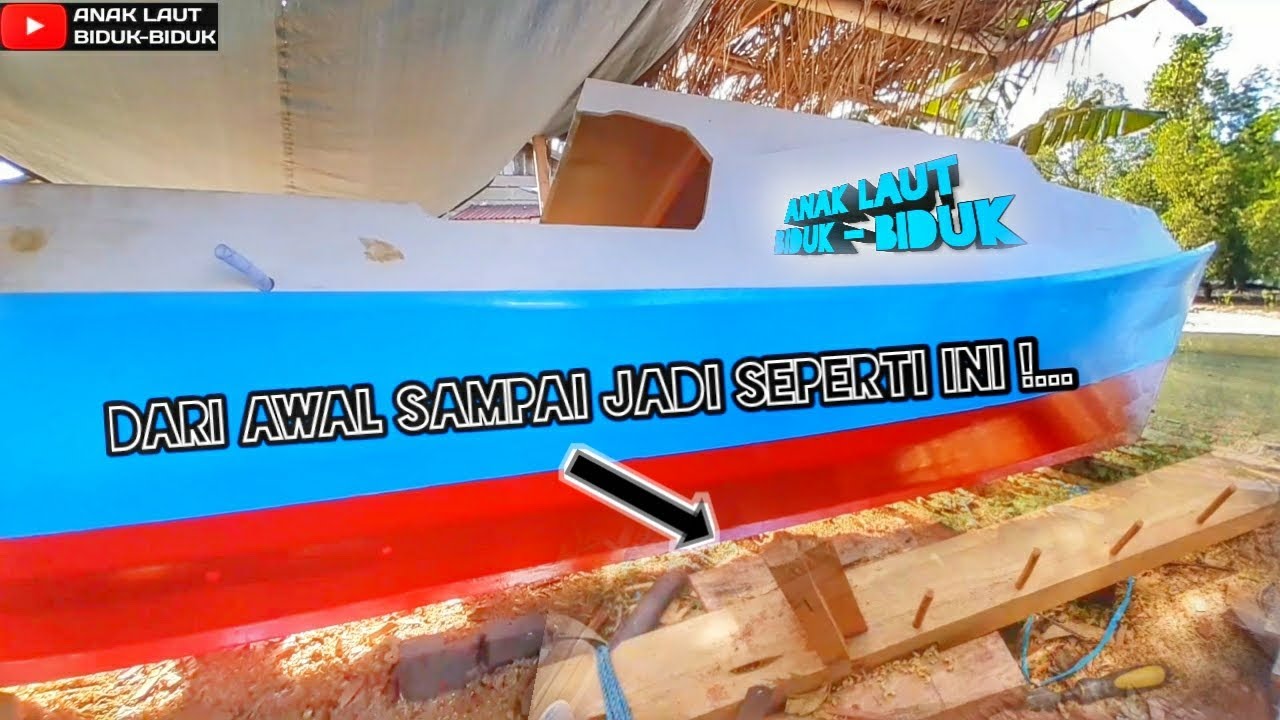 PROSES PEMBUATAN PERAHU KAYU || DARI PART 01 SAMPAI PART 07 ...