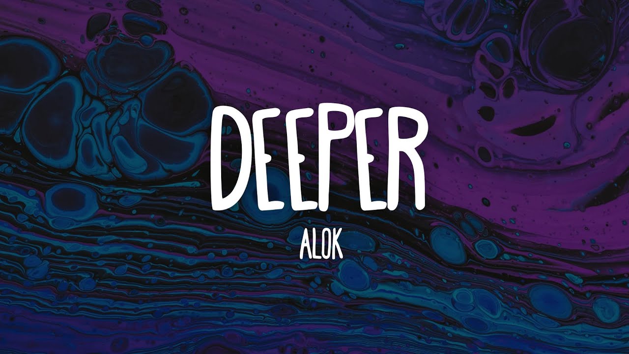 Alok - Deeper (Lyrics) - YouTube