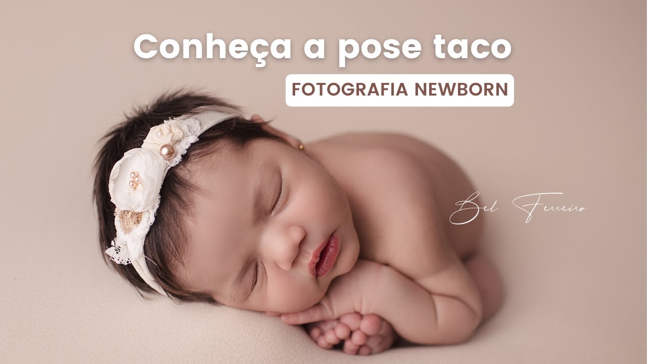 Conheça a POSE TACO na Fotografia Newborn | Poses ENSAIO NEWBORN - YouTube