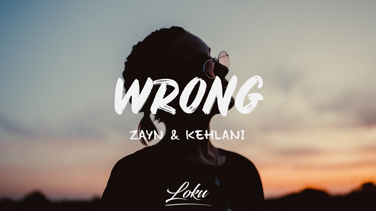 Zayn - Wrong (Lyrics) ft. Kehlani - YouTube