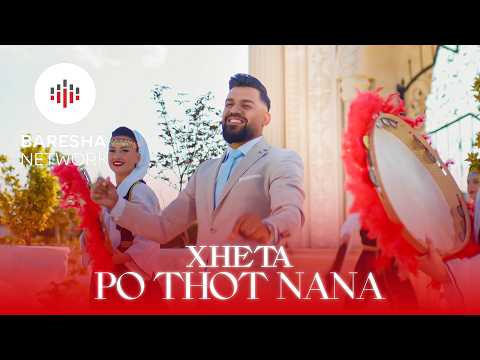 XHETA - PO THOT NANA (Official Music Video)