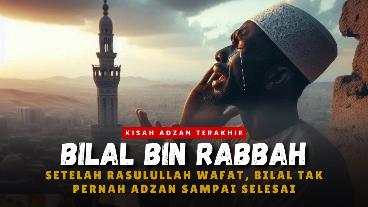 Kisah Sedih Bilal Bin Rabbah Muadzin Rasulullah Dari Lahir Sampai Wafat ...