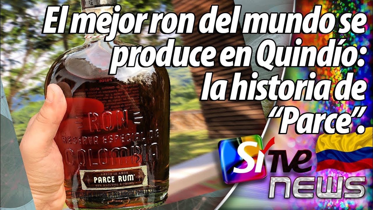 El mejor ron del mundo se produce en Quindío: la historia de “Parce ...