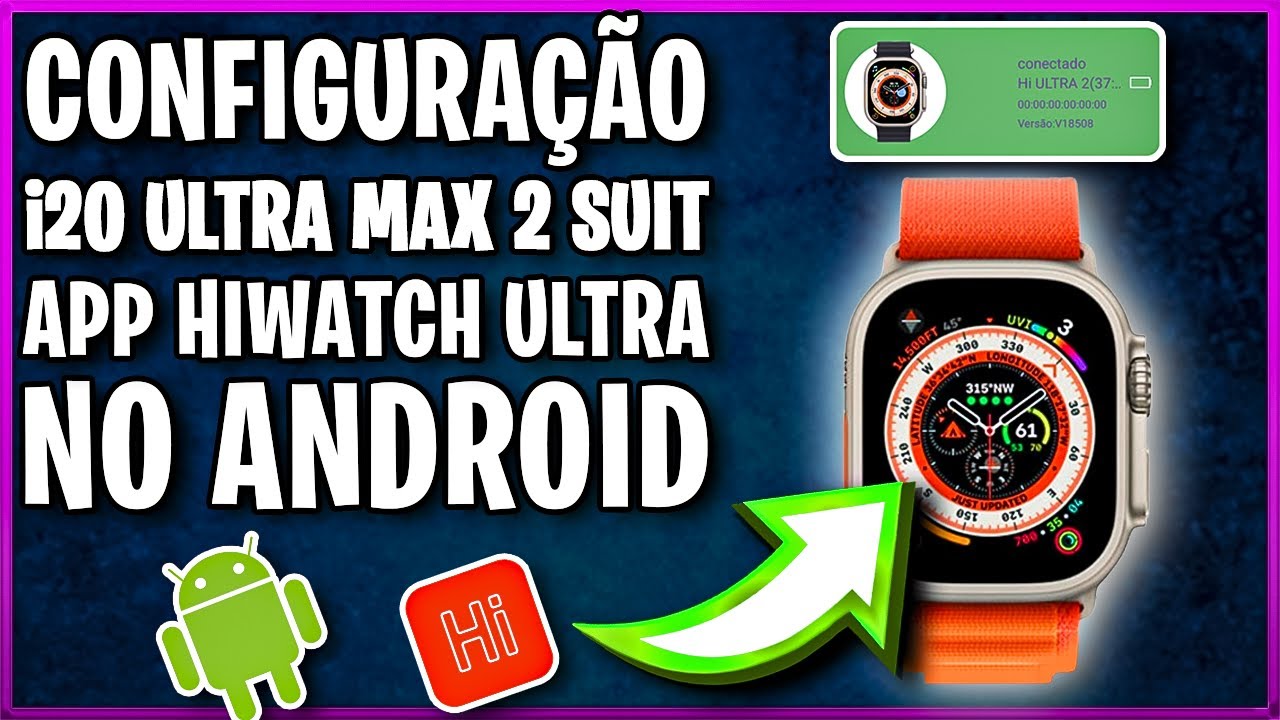 Como conectar smartwatch no app HiWatch Ultra no Android (i20 Ultra 2 ...