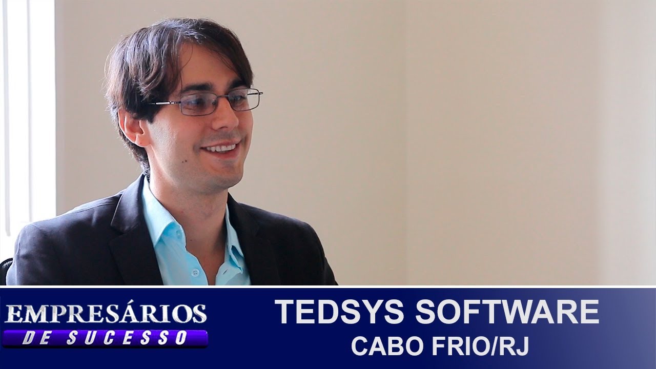TEDSYS SOFTWARE, CABO FRIO/RJ, EMPRESÁRIOS DE SUCESSO - YouTube