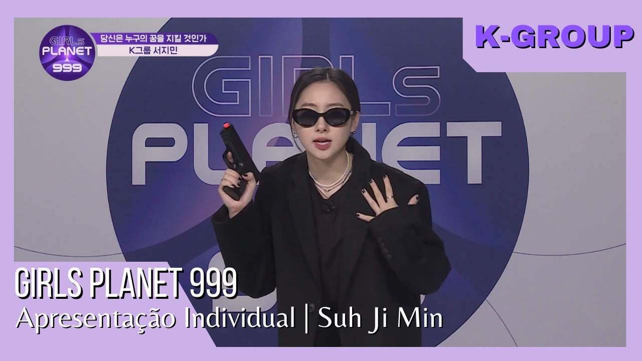 GIRLS PLANET 999 | Suh Ji Min Apresentação | Legendado PT-BR - YouTube