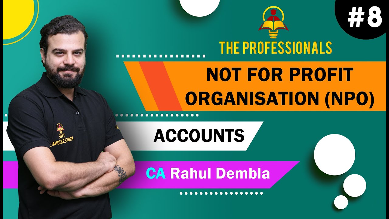 CA Foundation Exam 2020 #8 | Not for Profit Organisation (NPO) by CA Rahul Dembla - YouTube