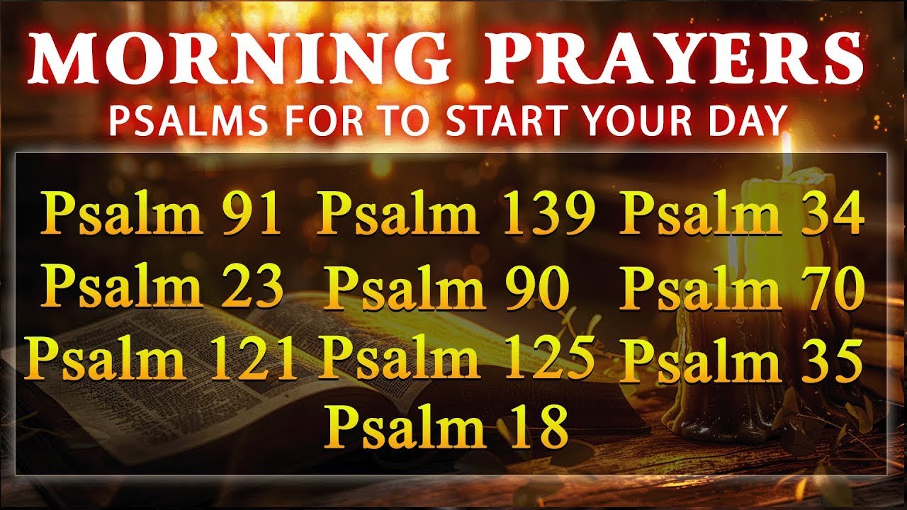 POWERFUL MORNING PRAYERS FROM PSALMS FOR TO START YOUR DAY | PSALMS 91 ...
