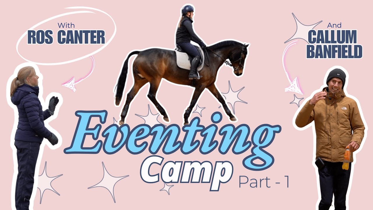 Eventing Camp with Ros Canter & Callum Banfield - YouTube