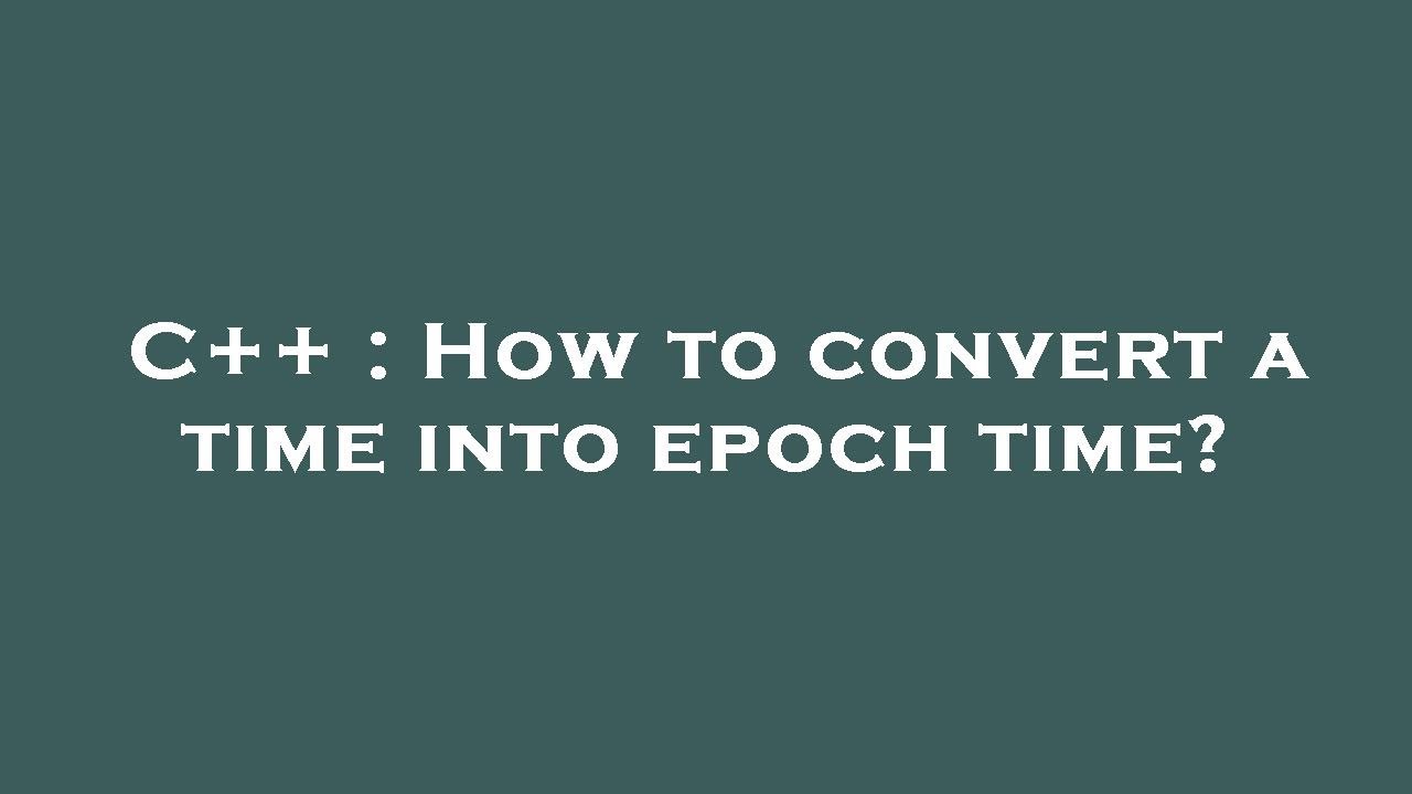 C How To Convert A Time Into Epoch Time YouTube c-how-to-convert-a-time-into-epoch-time-youtube