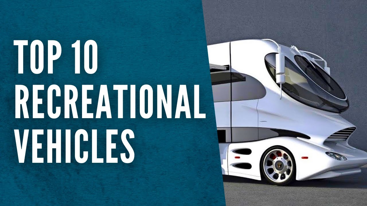 Top 10 Recreational Vehicles in 2021 | Ten Topps - YouTube