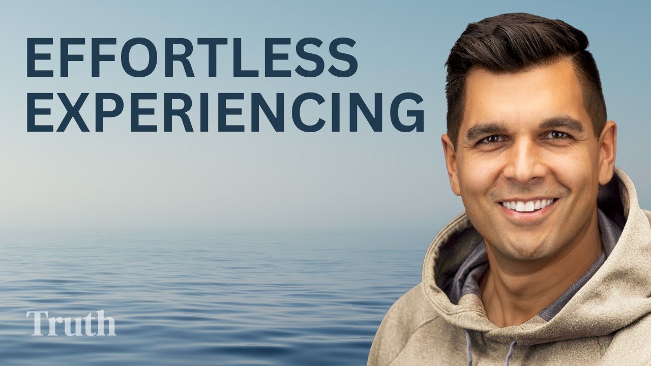 Effortless Experiencing (The Natural State) (Enlightenment) - YouTube