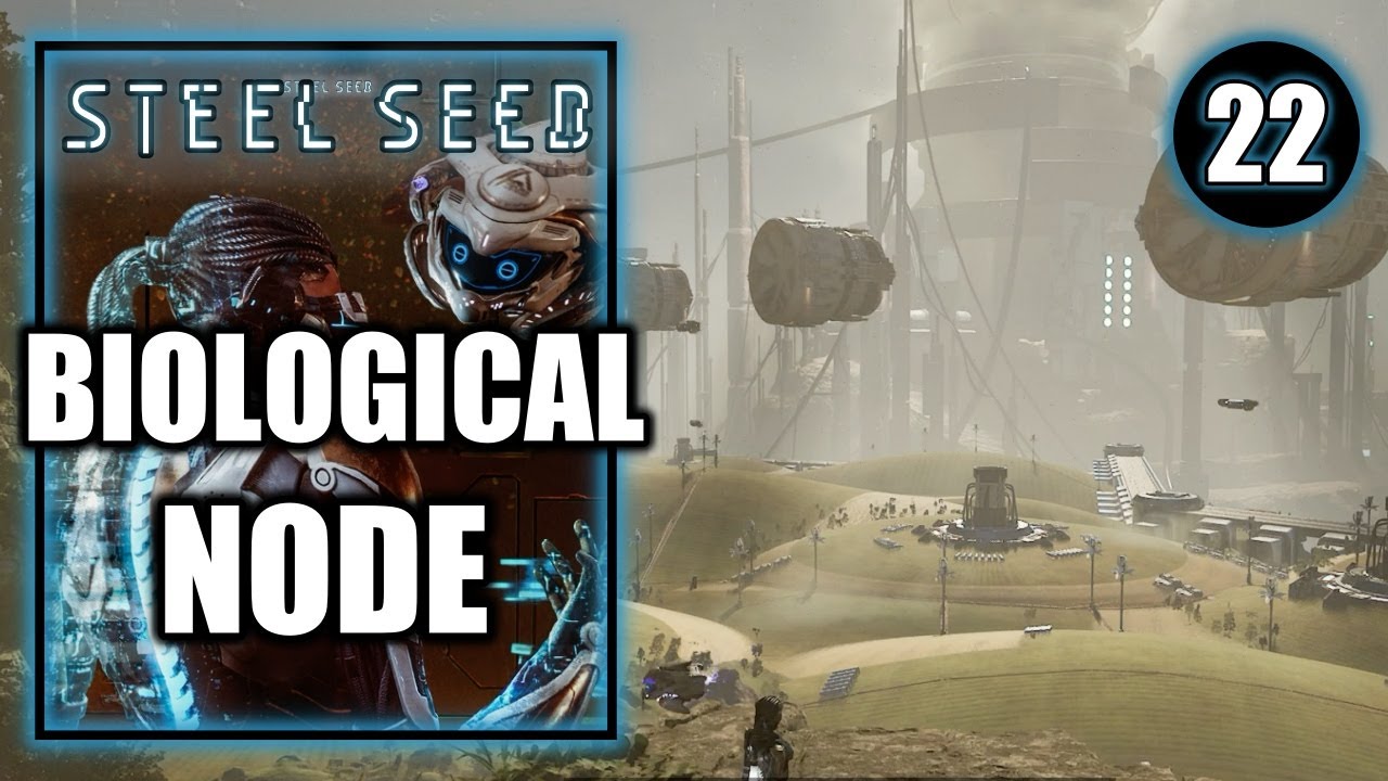 Steel Seed – Biological Node - Walkthrough Part 22 - YouTube