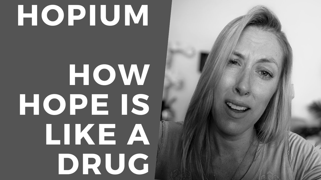 Hopium – How Hope is like a Drug Addicted to Hope - YouTube