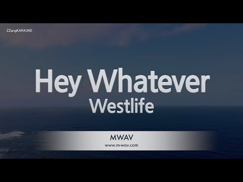Westlife - Hey Whatever (Melody) (Karaoke Version) - YouTube