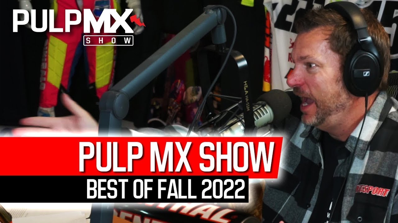 PulpMX Show Best Of Fall 2022 - Unaired MavTV Cut - YouTube