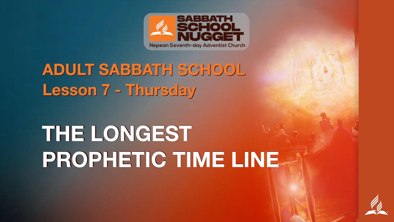 Lesson 7 - Thursday - The Longest Prophetic Time Line - YouTube