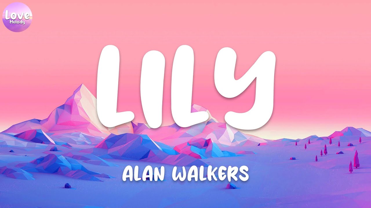 Alan Walker, K-391 & Emelie Hollow - Lily (Lyrics) - YouTube
