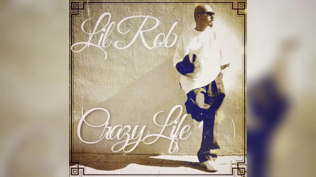 Lil Rob~Crazy Life. Back To The 90’s - YouTube