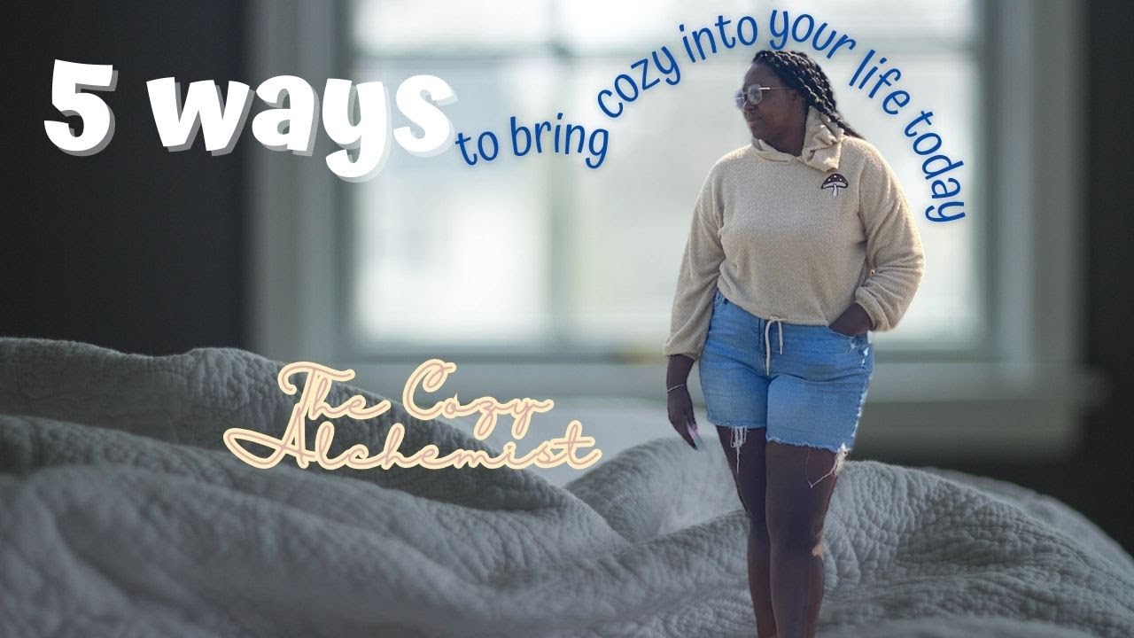 5 Ways to bring cozy into your life | cozy | lifestyle | alchemy | self ...