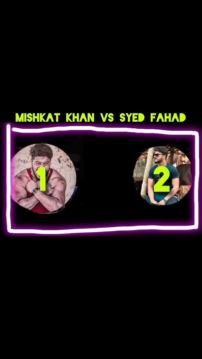 Mishkat Khan Vs Syed Fahad - YouTube