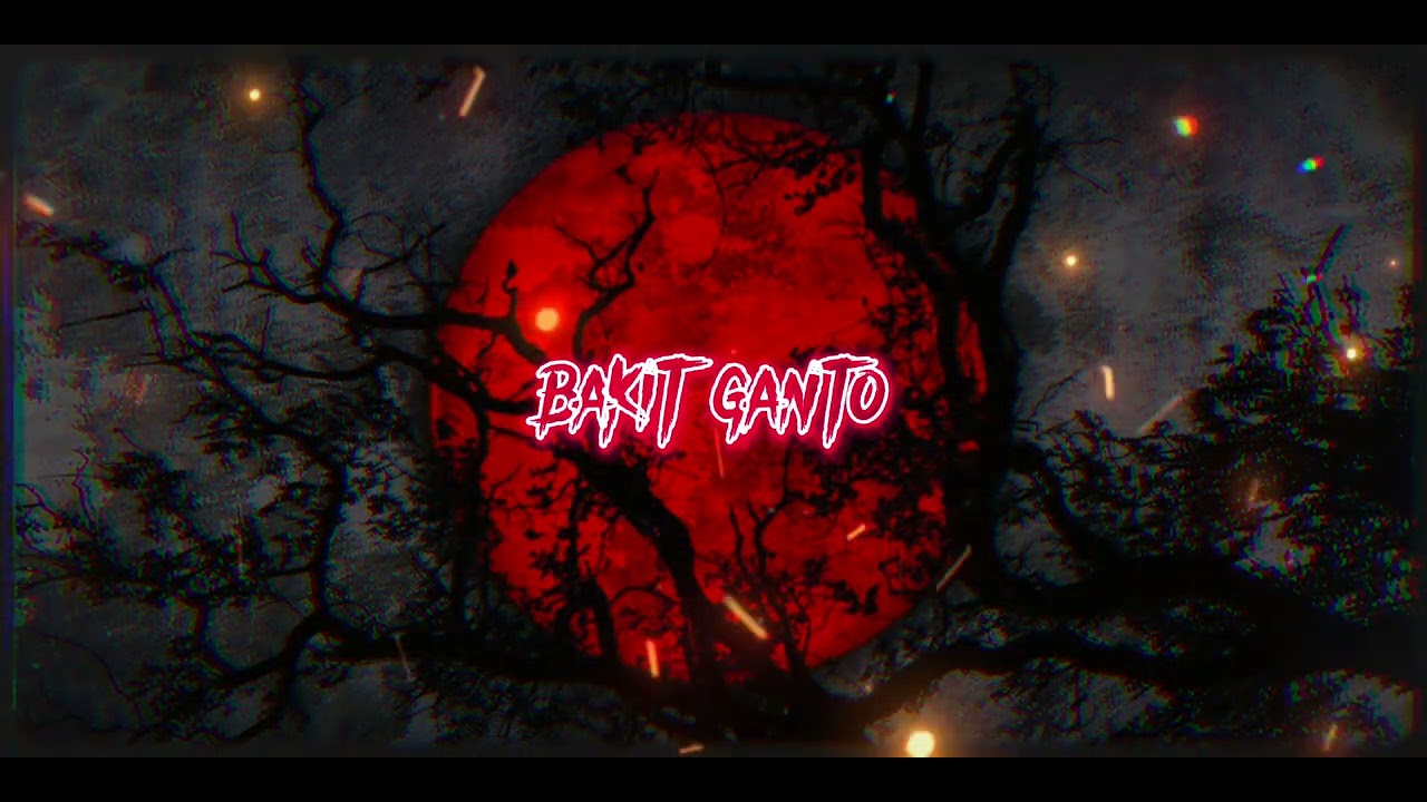BAKIT GANTO - YouTube