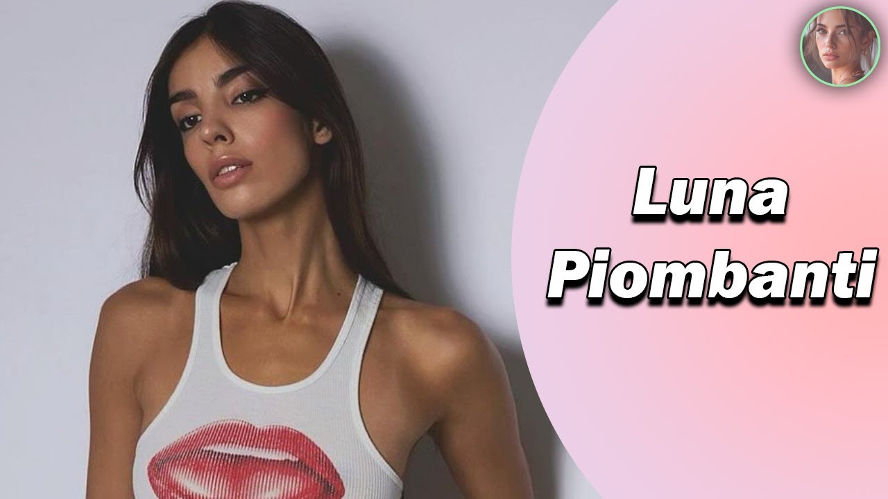 Luna Piombanti Italy Model And Instagram Star Bio And Info Youtube