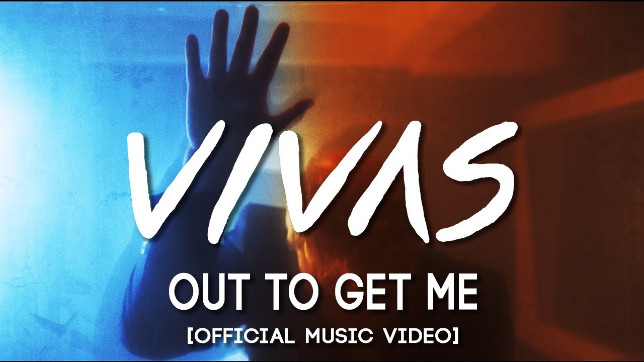 VIVAS | Out To Get Me (Official Music Video) - YouTube