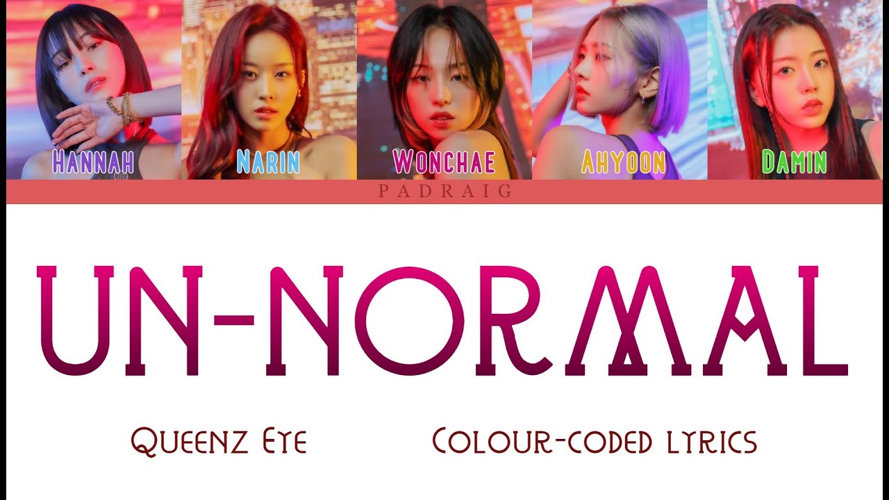 Queenz Eye (퀸즈아이) - 'UN-NORMAL' Colour-coded lyrics - YouTube