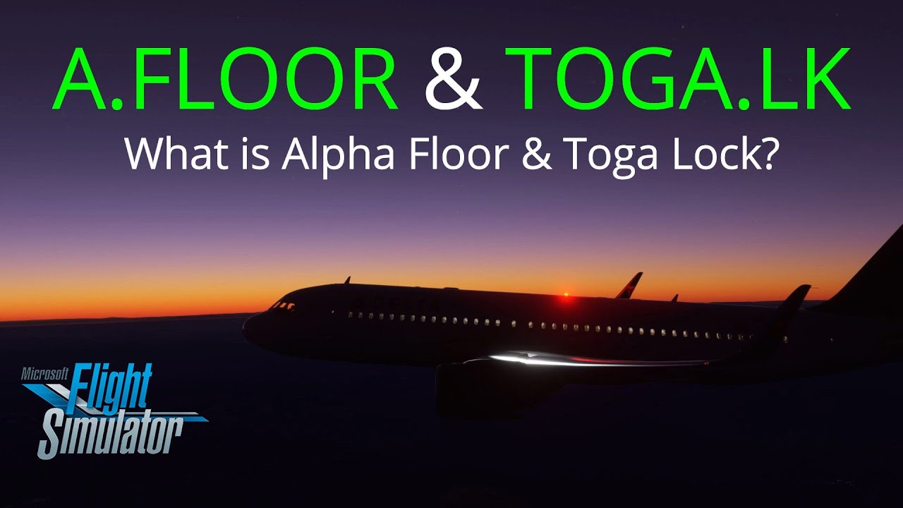 MSFS - Airbus A320 - Alpha Floor & Toga Lock (A.FLOOR & TOGA.LK) - What ...
