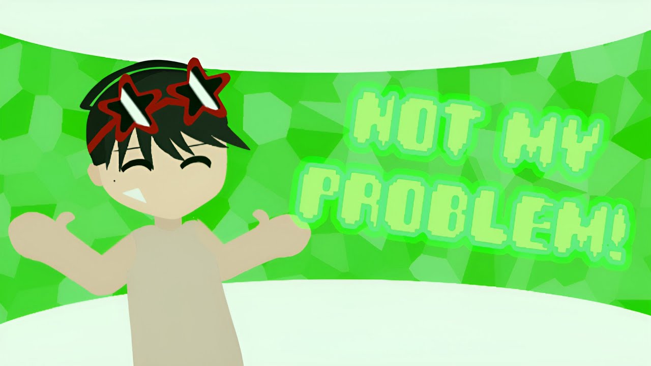 NOT MY PROBLEM (Trend) - YouTube