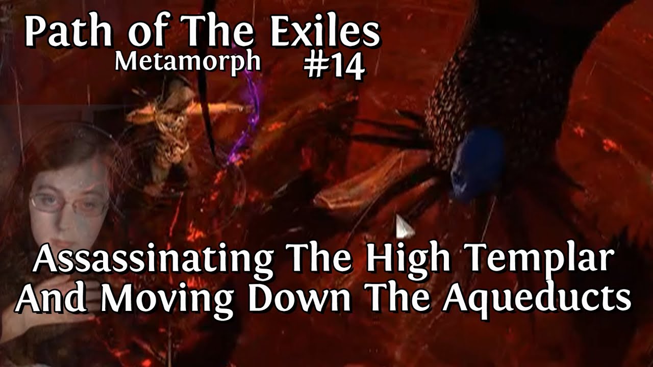 Assassinating The High Templar And Moving Down The Aqueducts | Path of ...