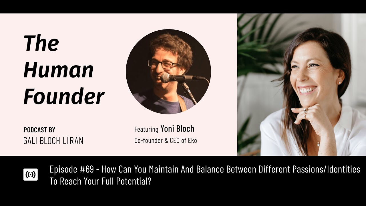 THE HUMAN FOUNDER POD: EP. 69 With Yoni Bloch, Founder & CEO of Eko ...