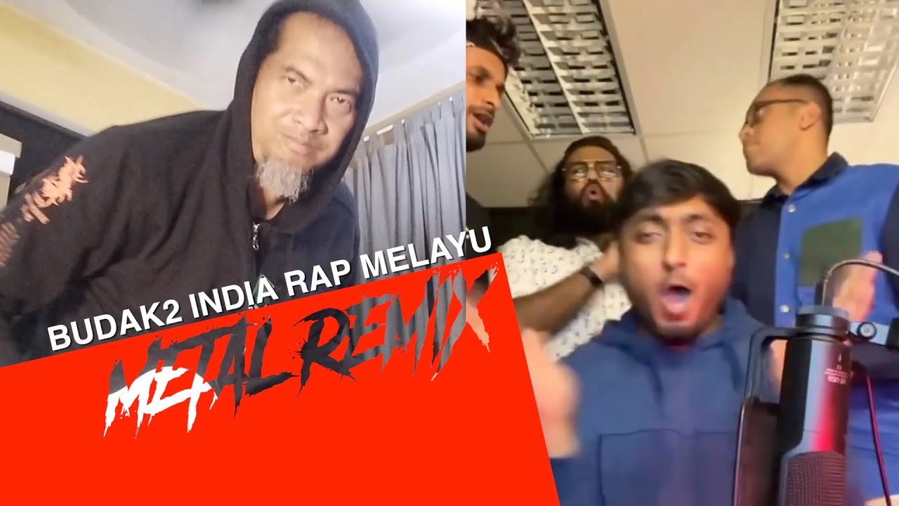 BUDAK2 INDIA RAP MELAYU METAL REMIX - YouTube