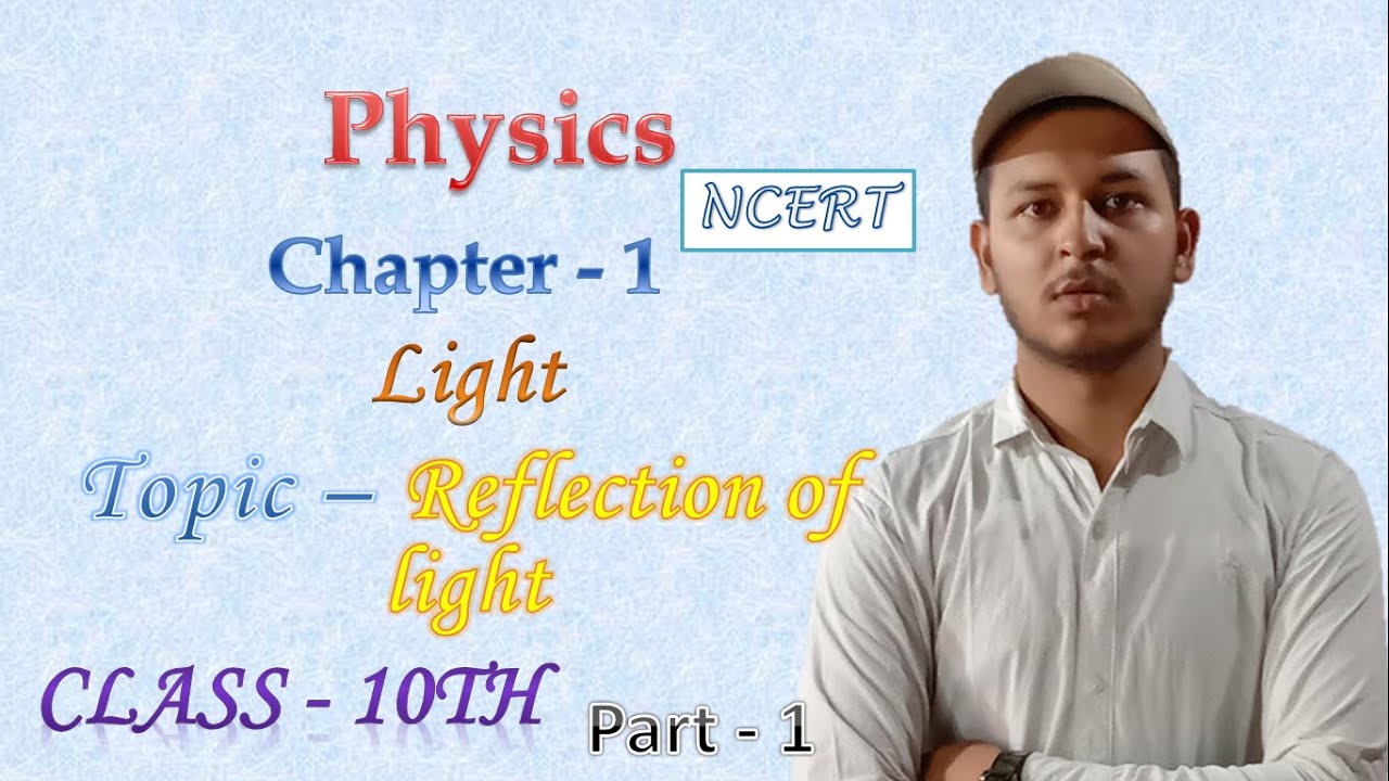Class 10 || Physics (NCERT) || Chapter -1 Light || Reflection Of Light ...