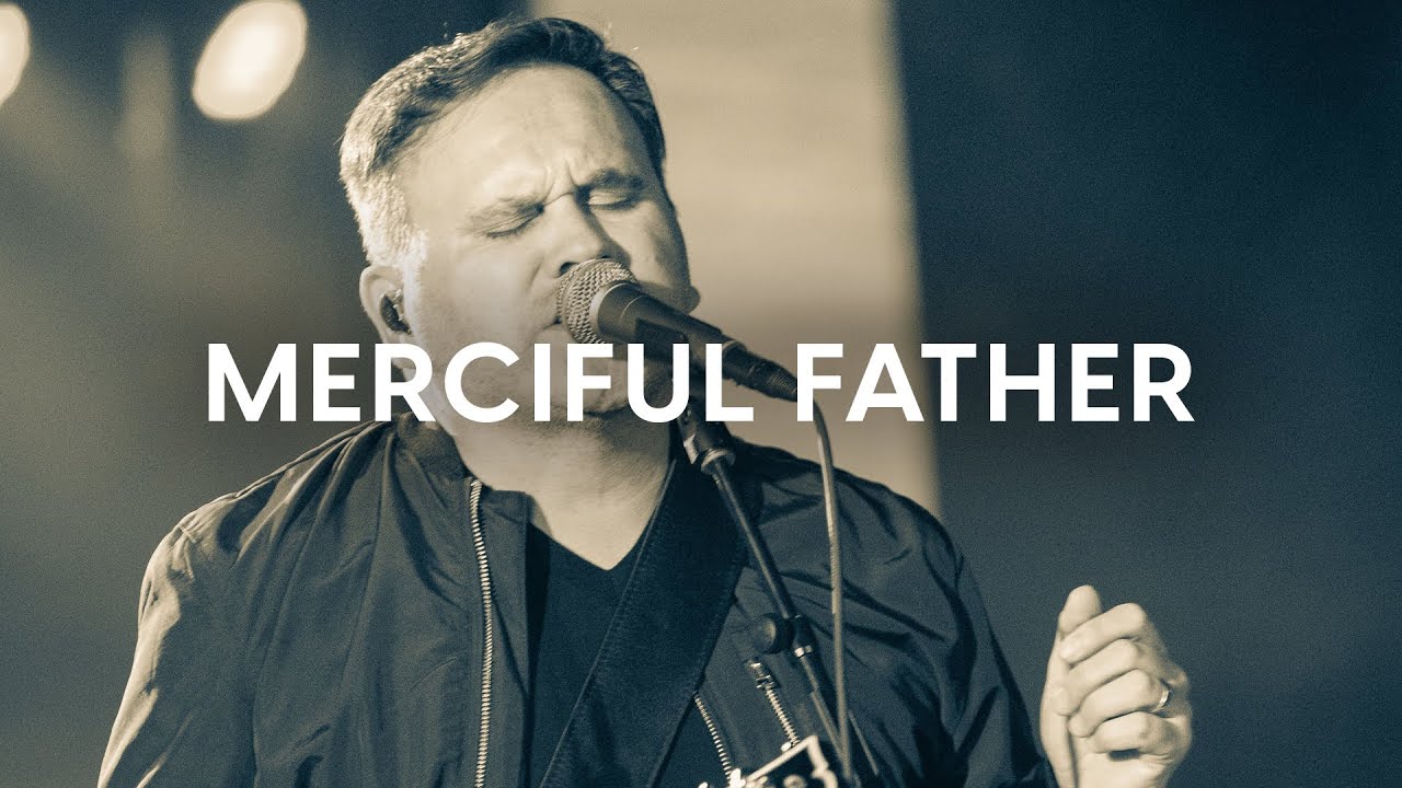 Merciful Father (Official Live Video) - Matt Redman - YouTube