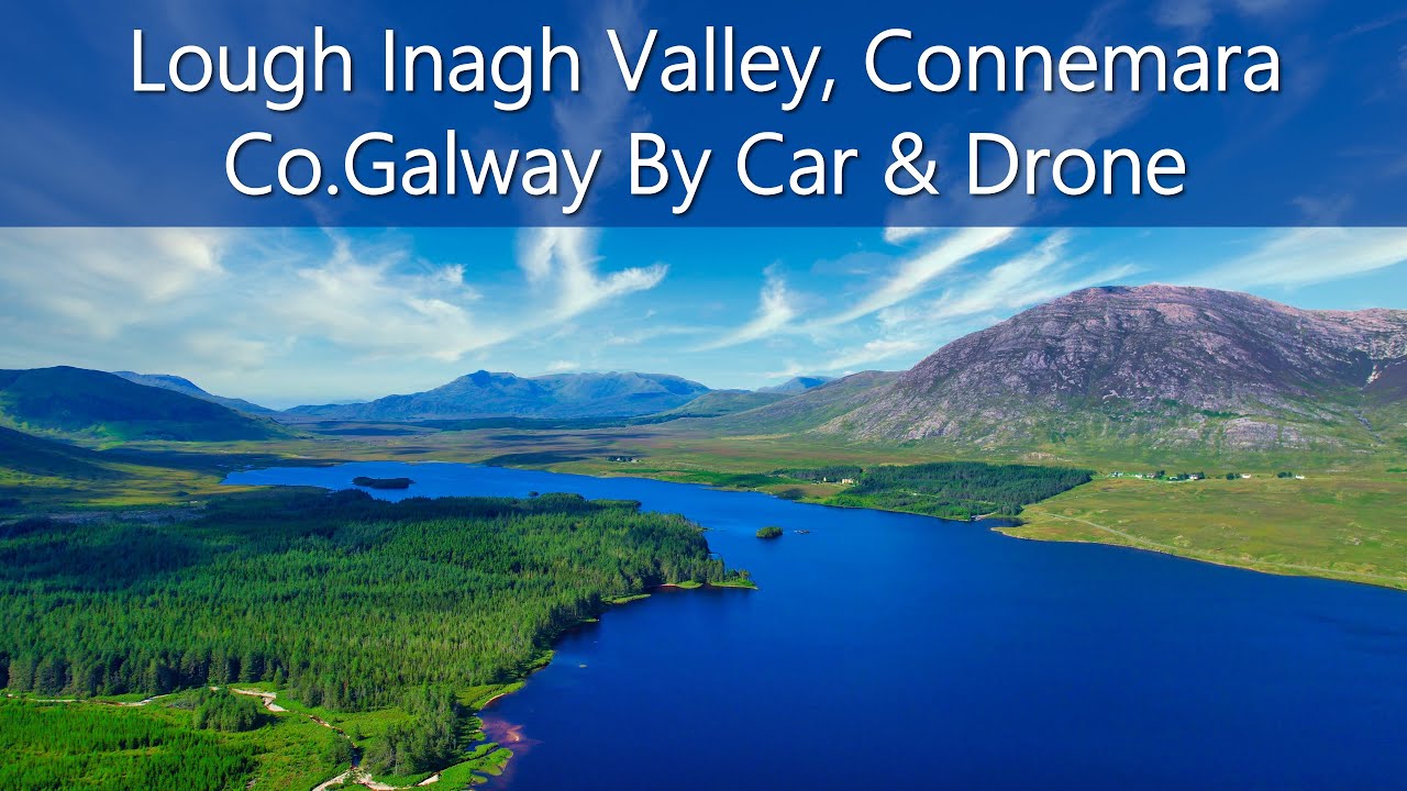 Lough Inagh Valley, Connemara, Co.Galway, Ireland by car and drone ...