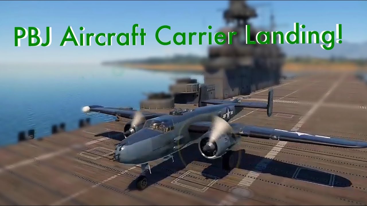 PBJ-1J and PBJ-1H Aircraft Carrier Landings - War Thunder - PBJ ...