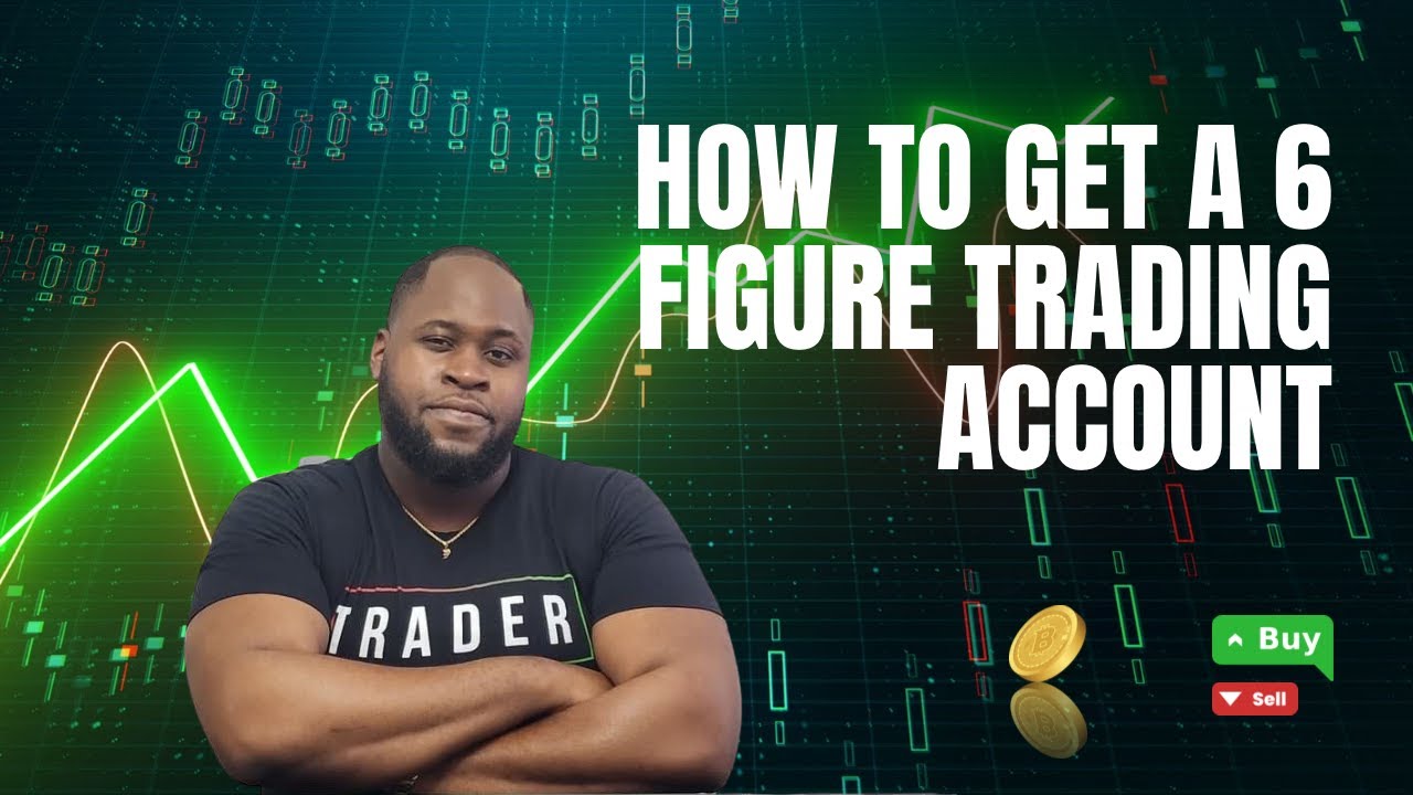 How To Get a 6 Figure Trading Account - YouTube