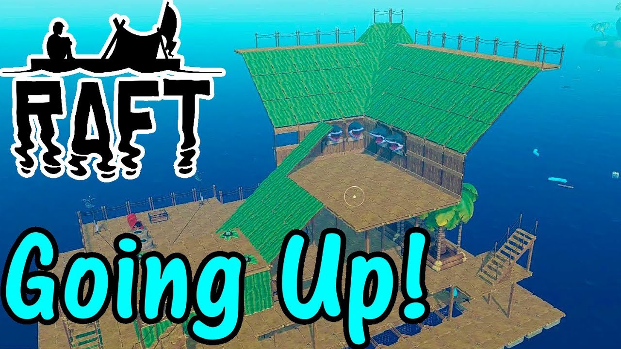 Let's Play Raft #21: Going Up! - YouTube