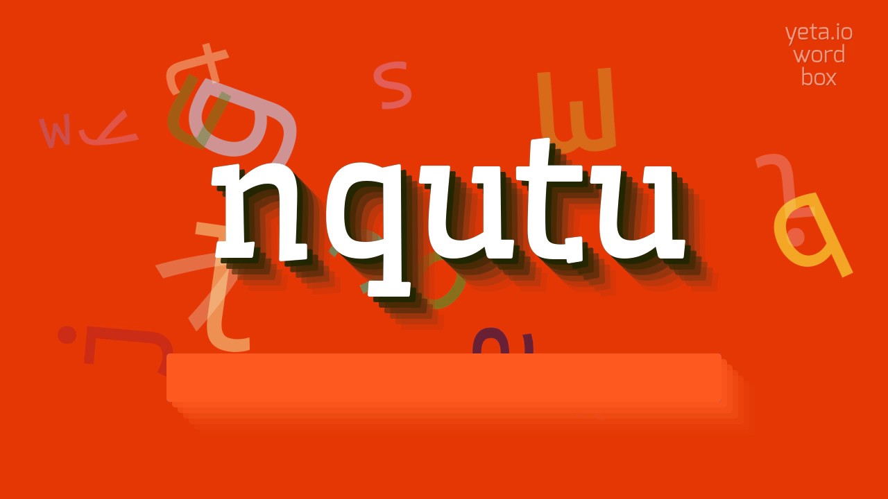 How to say "nqutu"! (High Quality Voices) - YouTube